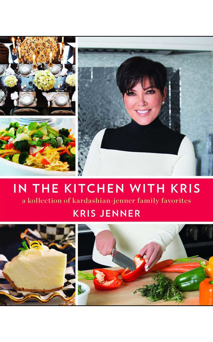 In the Kitchen with Kris by Kris Jenner – KarenHunterPublishing